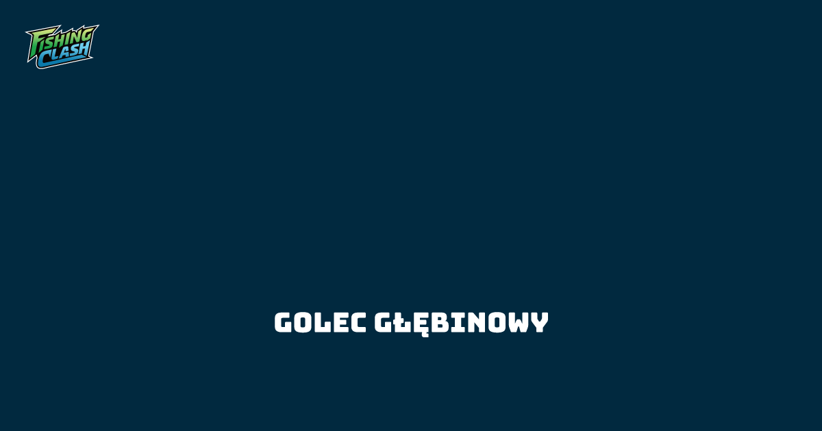 Golec głębinowy | Fishing Clash