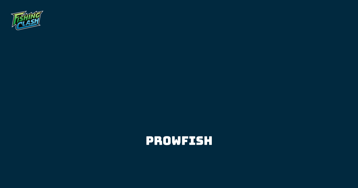 Prowfish | Fishing Clash